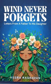 Wind Never Forgets – Letters From a Father To His Daughter